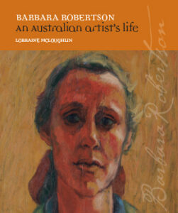BARBARA ROBERTSON: An Australian artist’s life
